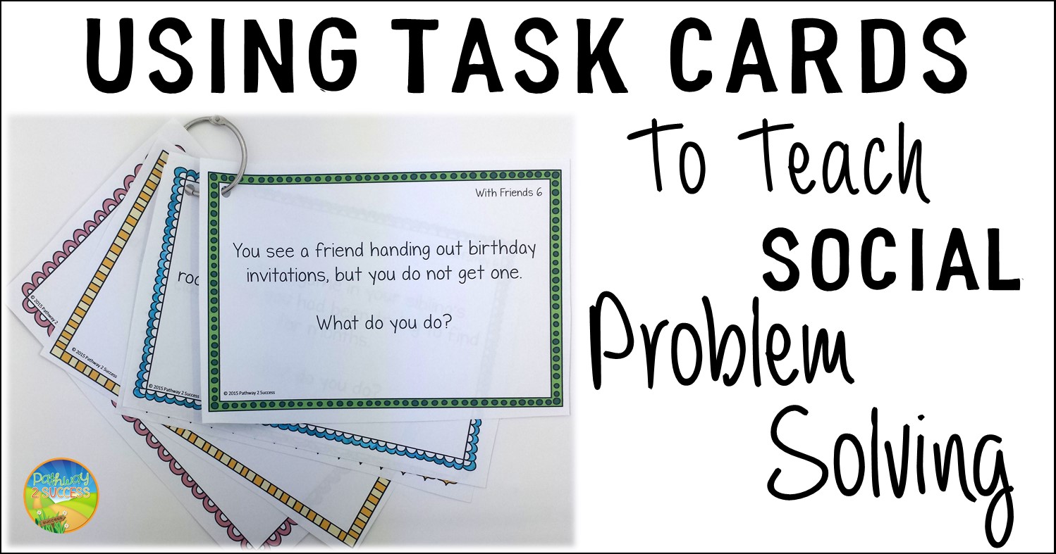 Using Task Cards To Teach Social Problem Solving