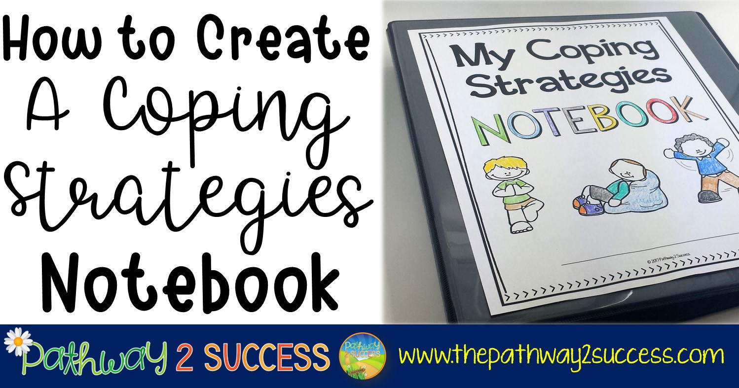 How to Create a Coping Strategies Notebook - The Pathway 2 Success