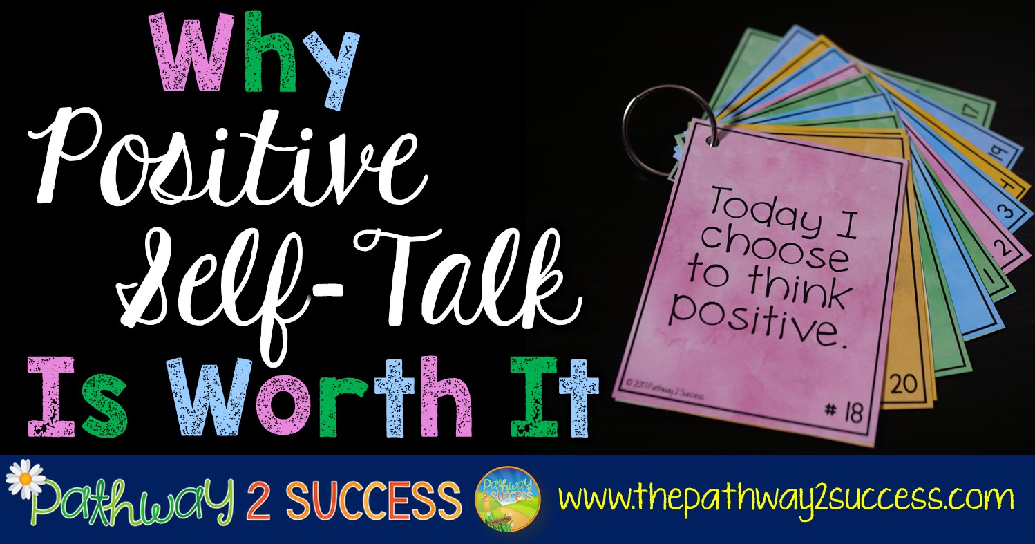 Why Positive Self-Talk is Worth It - The Pathway 2 Success