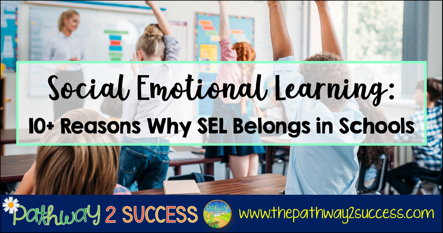 Social Emotional Learning: 10+ Reasons Why SEL Belongs in Schools - The ...