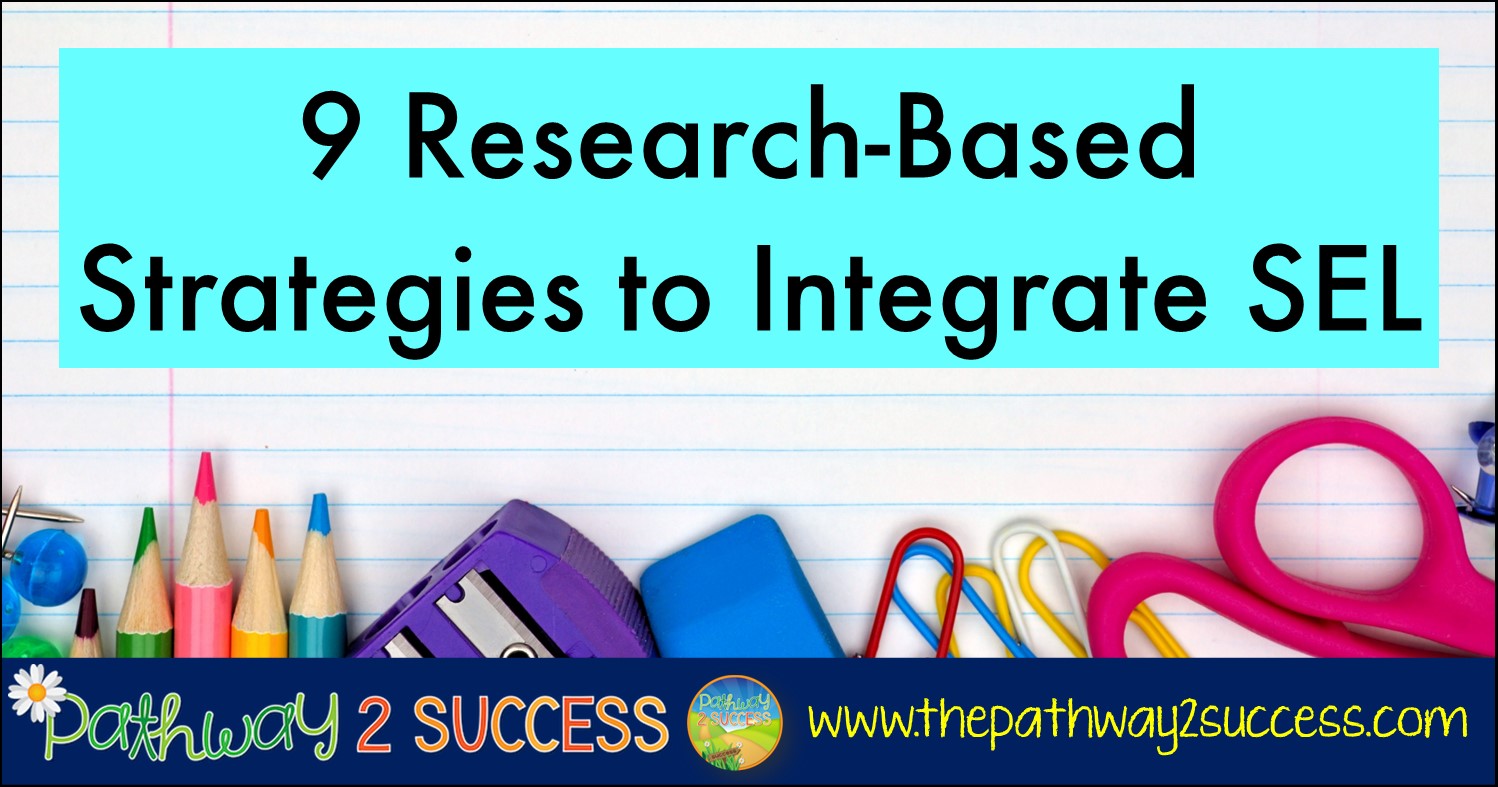 9 Research-Based Strategies to Integrate SEL - The Pathway 2 Success