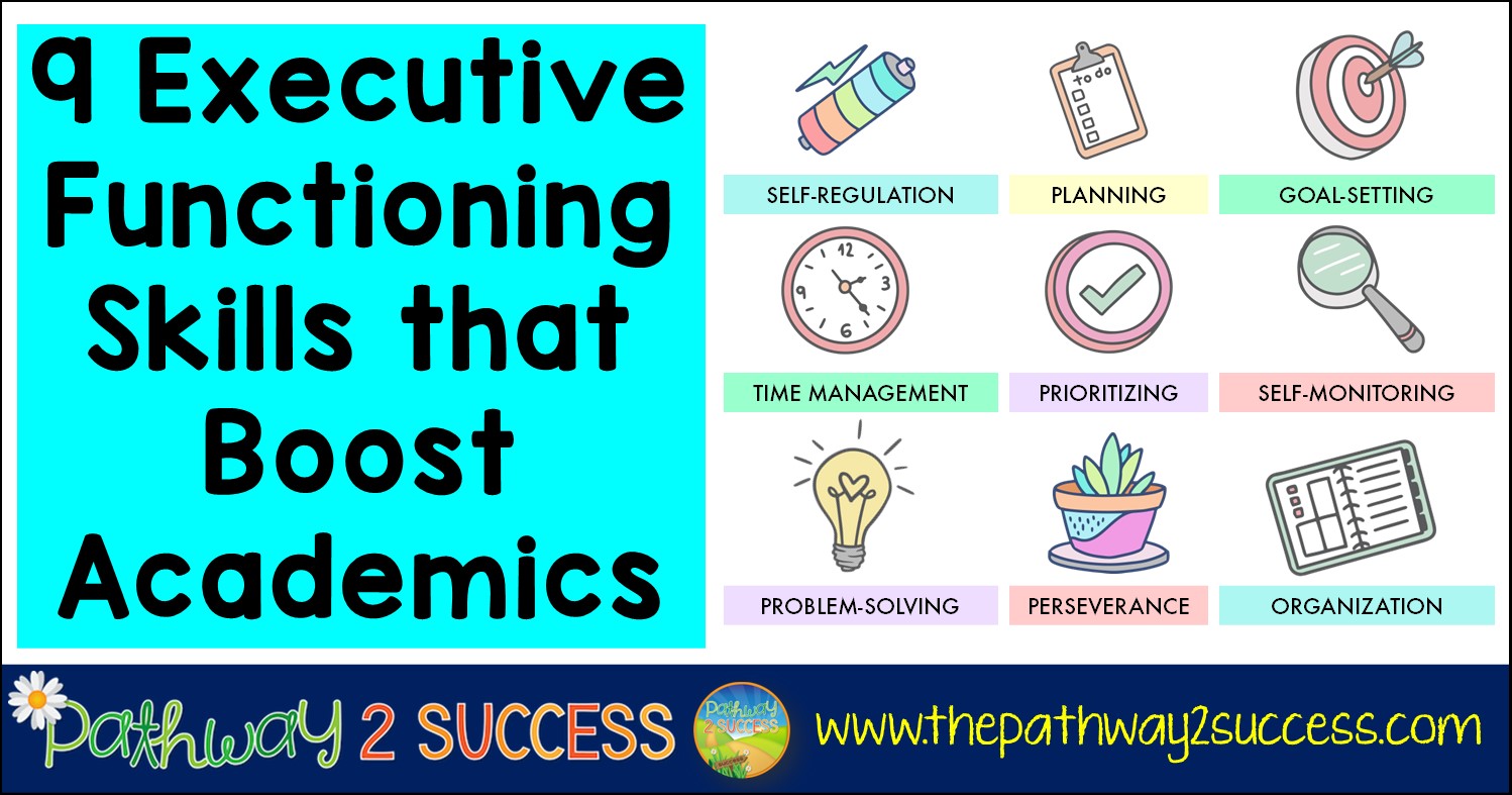9 Executive Functioning Skills that Boost Academics - The Pathway 2 Success