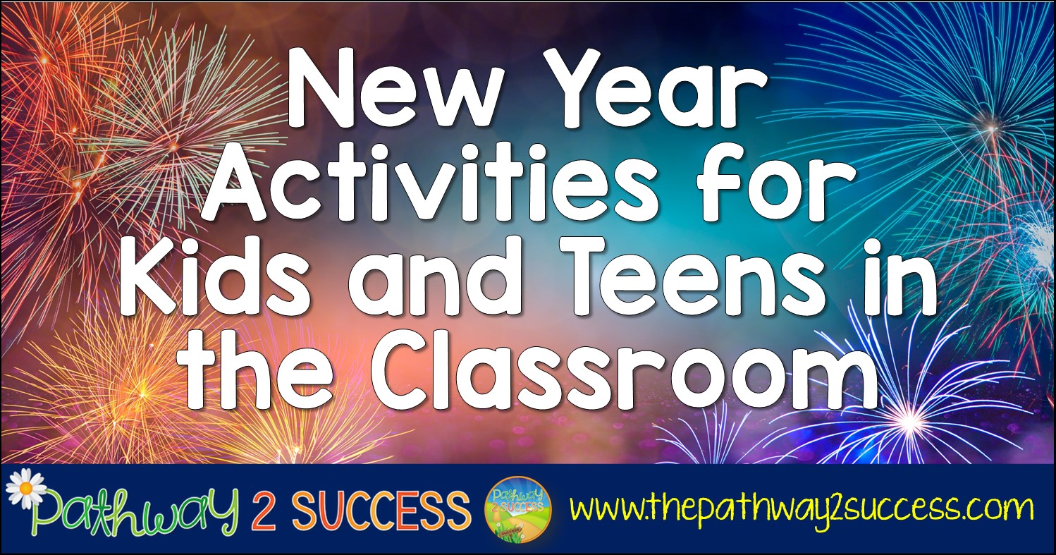 New Year Activities for Kids and Teens in the Classroom - The Pathway 2 ...