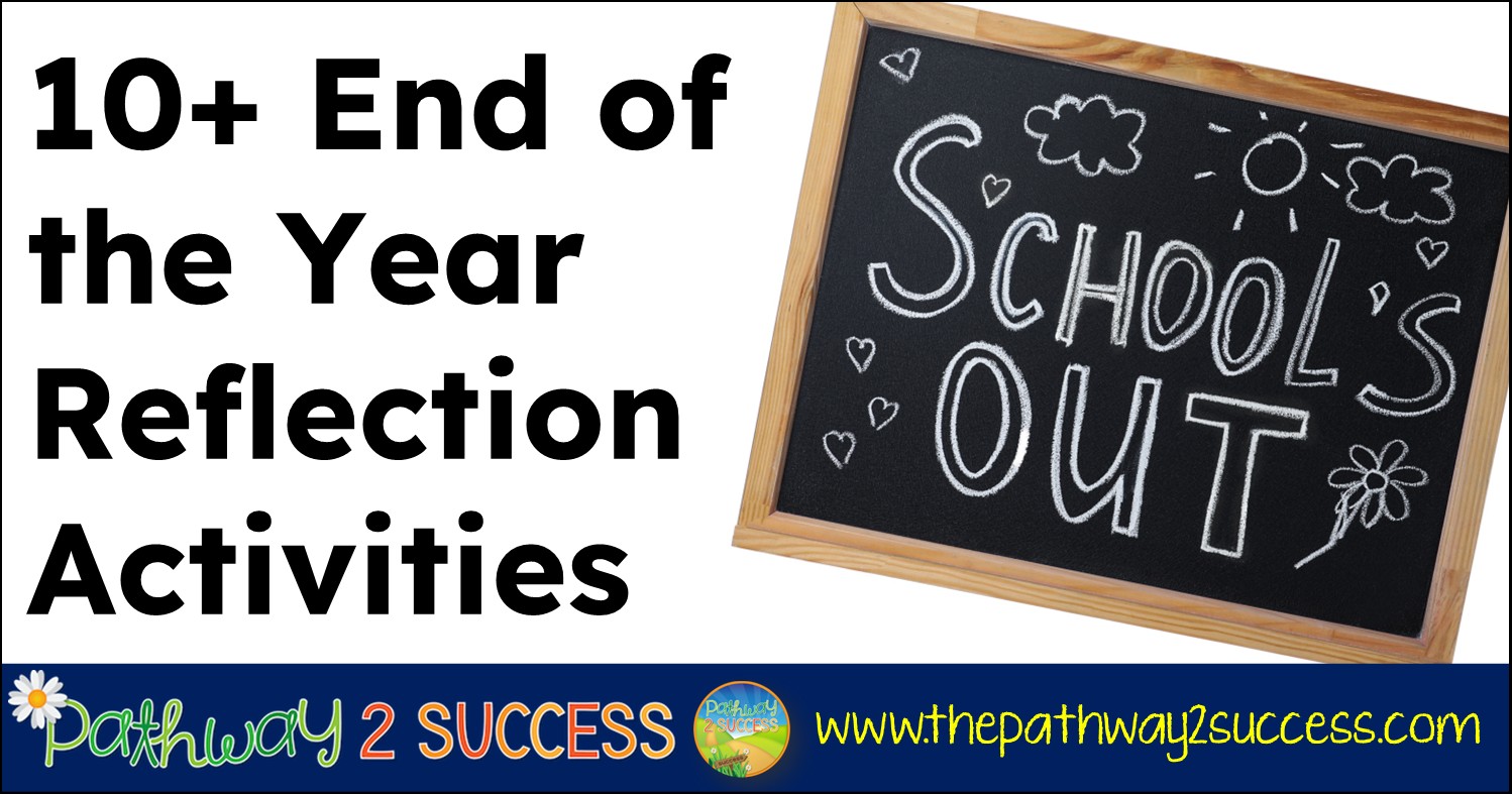 10+ End of the Year Reflection Activities for the Classroom - The ...